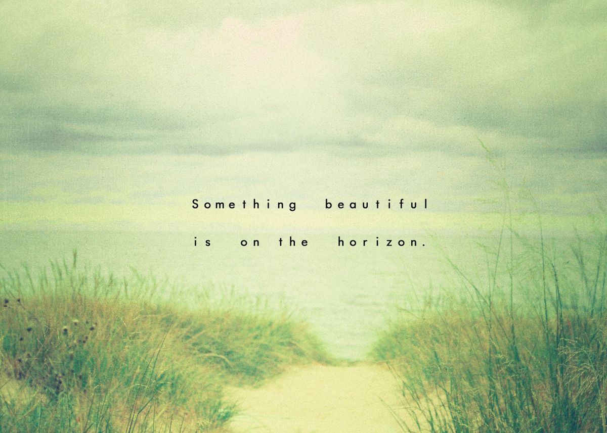 'Something Beautiful is on the Horizon' Poster, picture, metal print ...