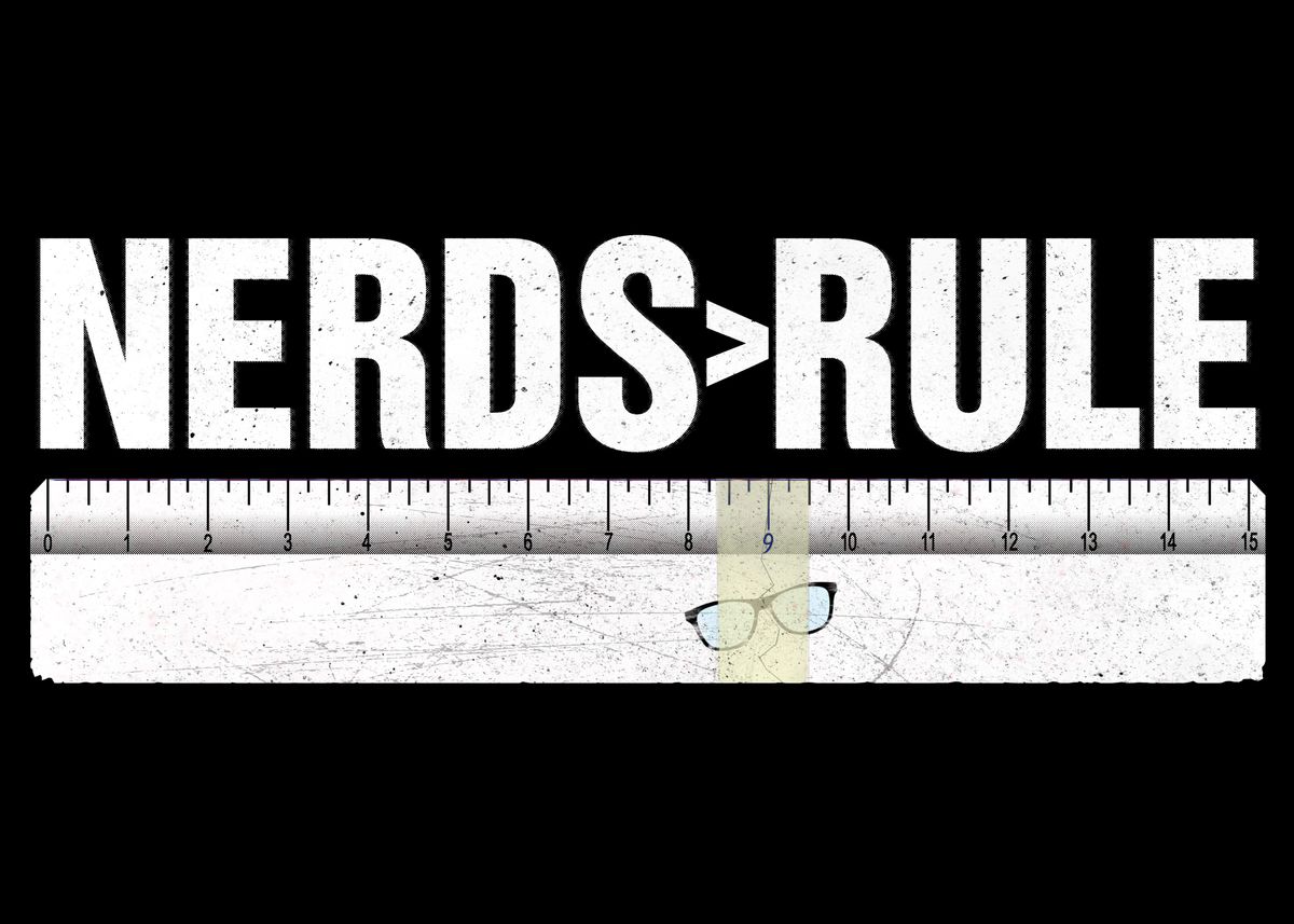 'nerds rule' Poster, picture, metal print, paint by Filippo B | Displate