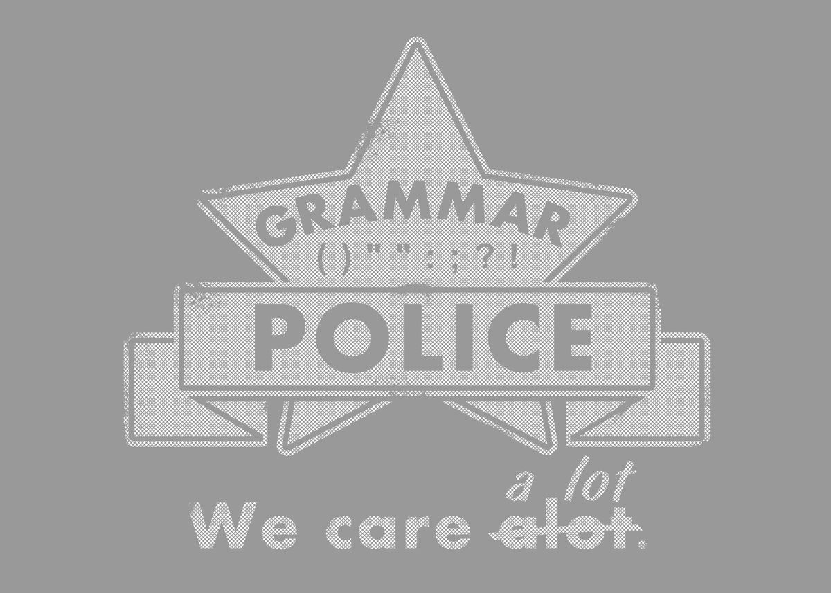 'Grammar Police - we care alot / a lot' Poster, picture, metal print ...
