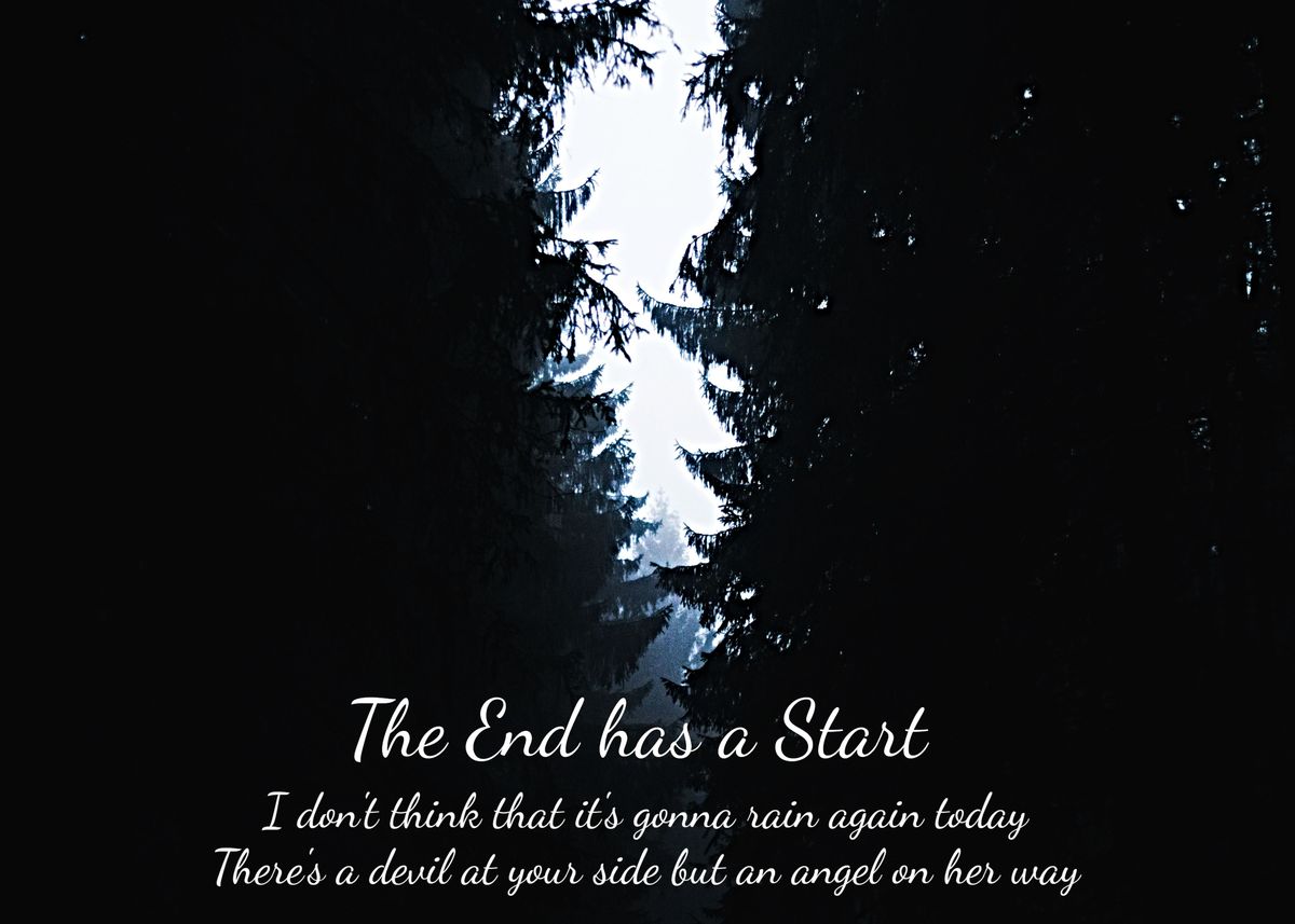 'The End has a Start' Poster by DPompa DizajnLab Com | Displate
