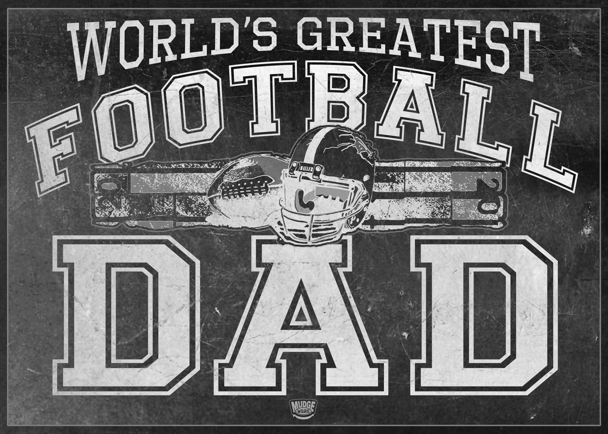 'Greatest Football Dad' Poster by Mudge Studios | Displate