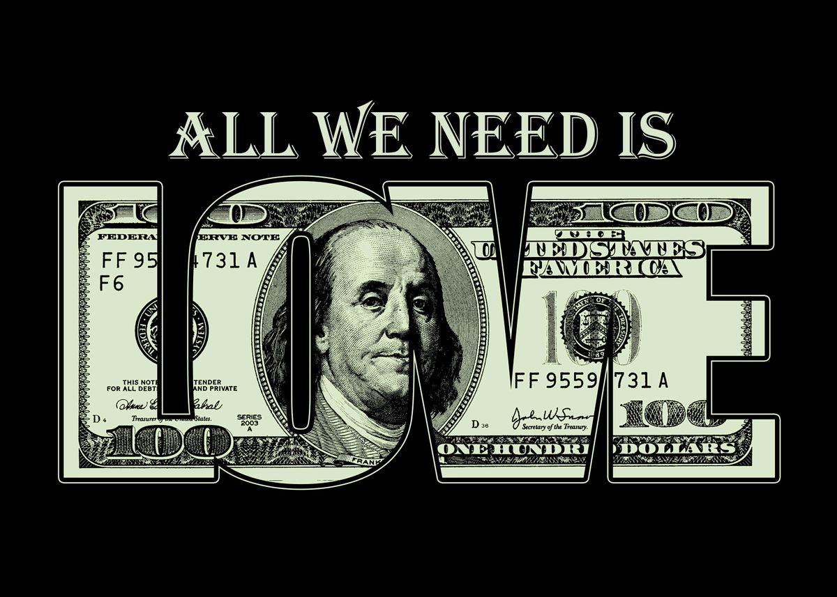 'All we need is money love' Poster, picture, metal print, paint by ...