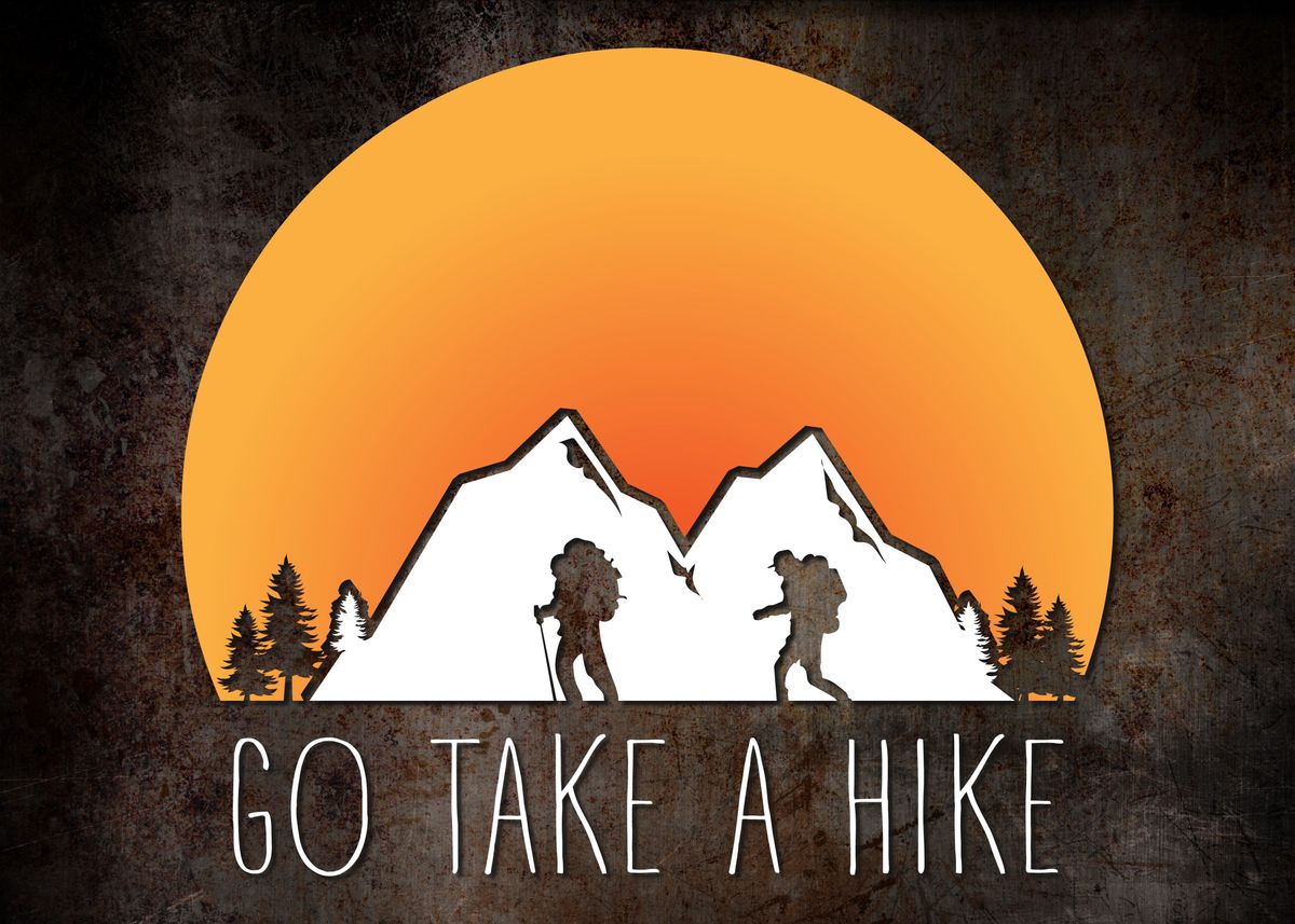 'Go Take a Hike' Poster, picture, metal print, paint by Smiling Nerd ...