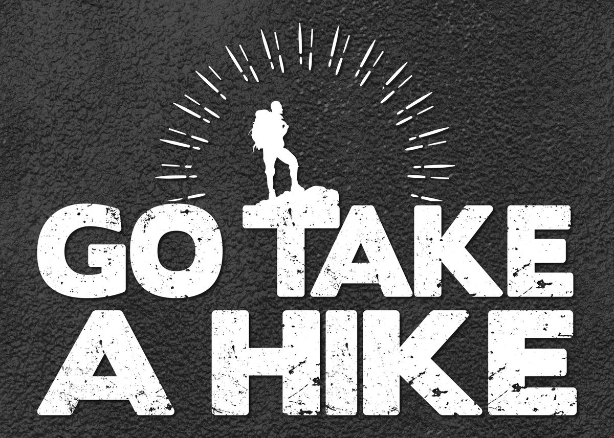 'Go Take a Hike' Poster, picture, metal print, paint by Smiling Nerd ...