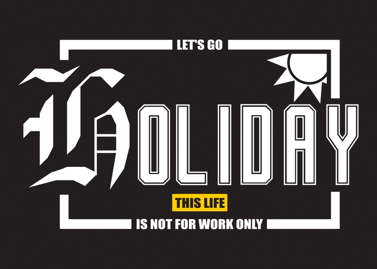 'Lets Go Holiday' Poster, picture, metal print, paint by Desya Suastu ...