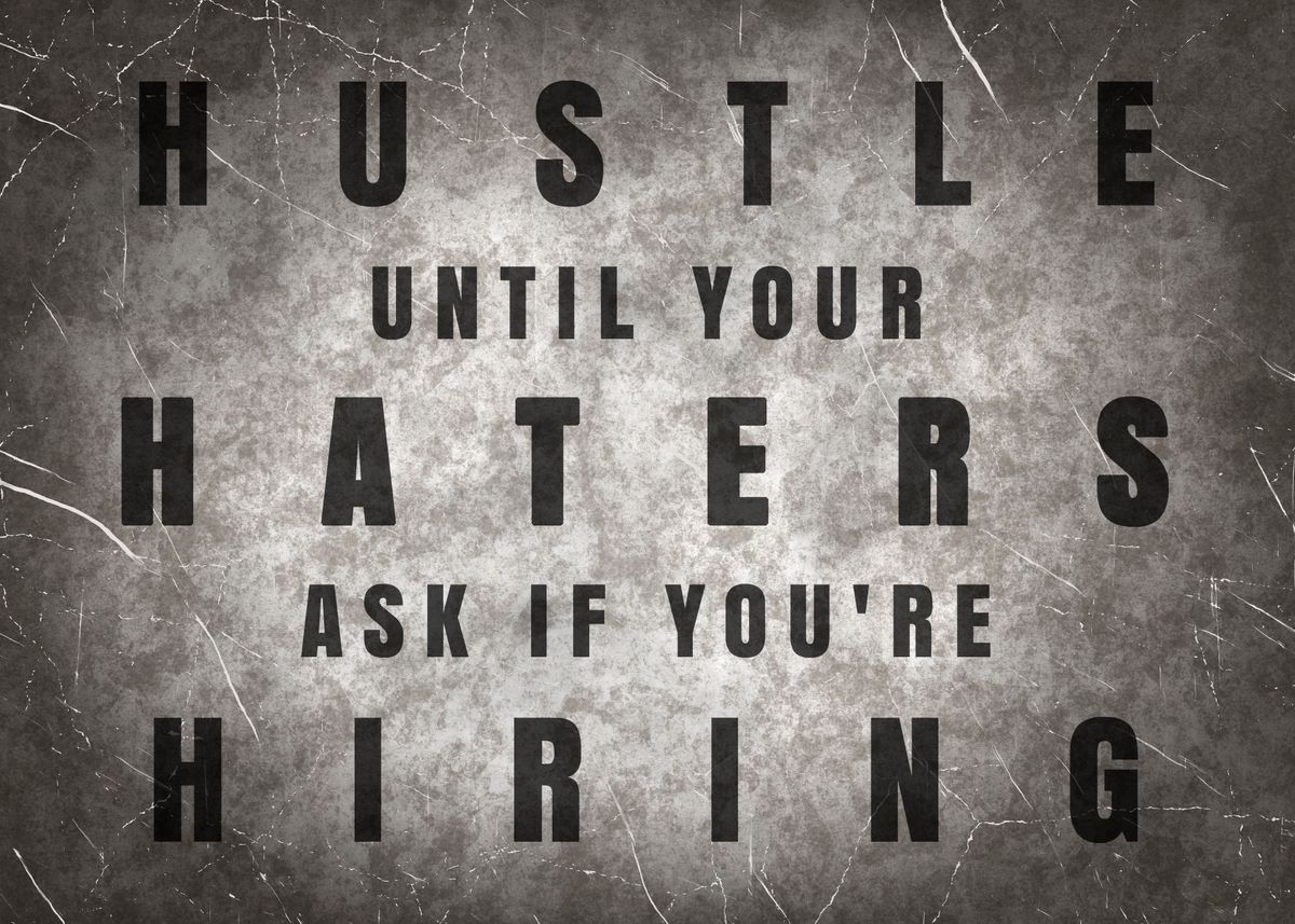'Hiring Haters Quote' Poster, picture, metal print, paint by Lucky Art ...