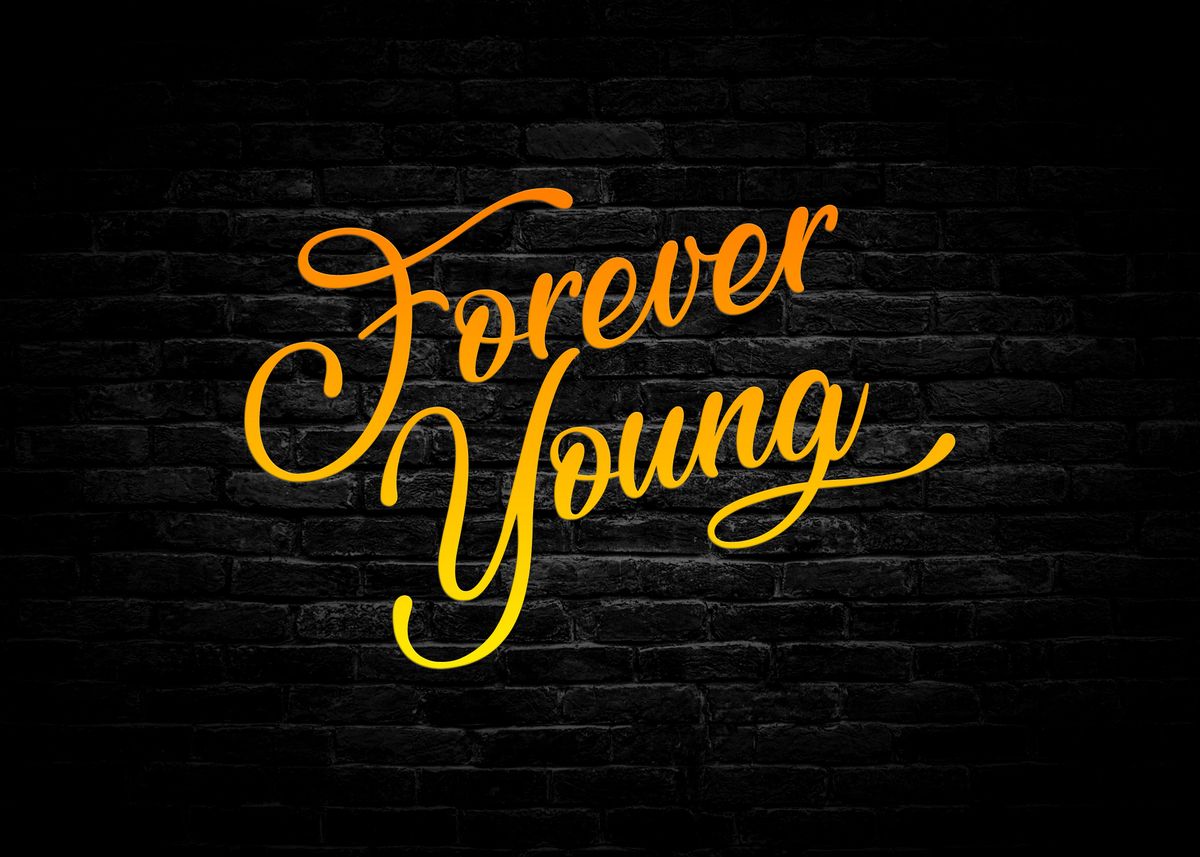 'Forever Young' Poster, picture, metal print, paint by Graphix | Displate