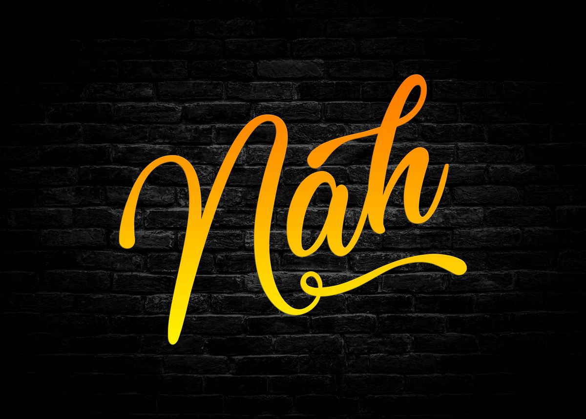 'Nah' Poster, picture, metal print, paint by Graphix | Displate