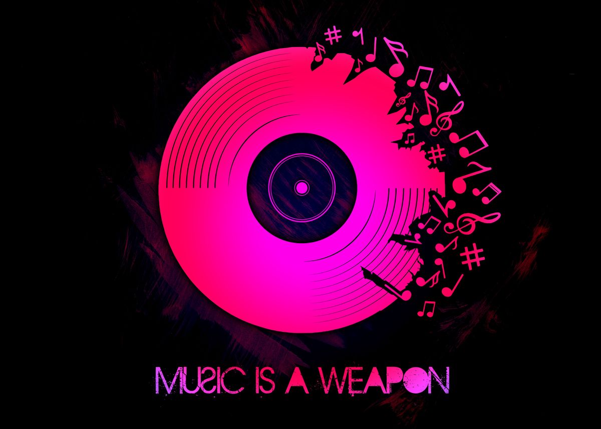 'Music is a Weapon' Poster, picture, metal print, paint by RAWWR | Displate