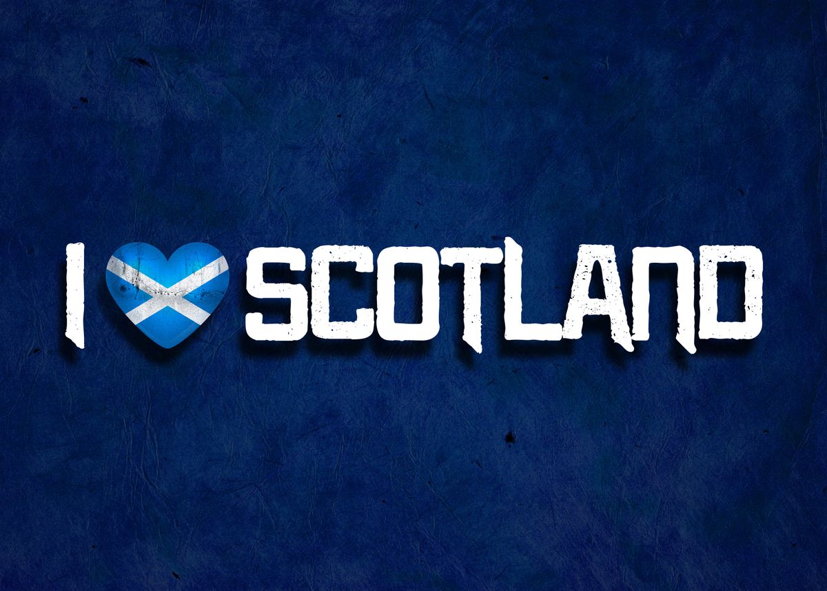 'I Love Scotland' Poster, picture, metal print, paint by RAWWR | Displate