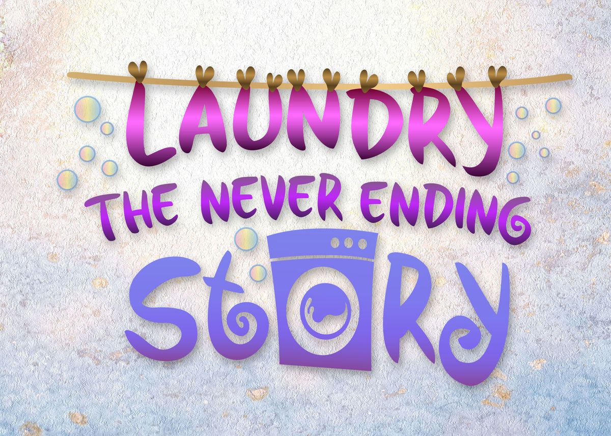 'Laundry Never Ending Story' Poster, picture, metal print, paint by ...