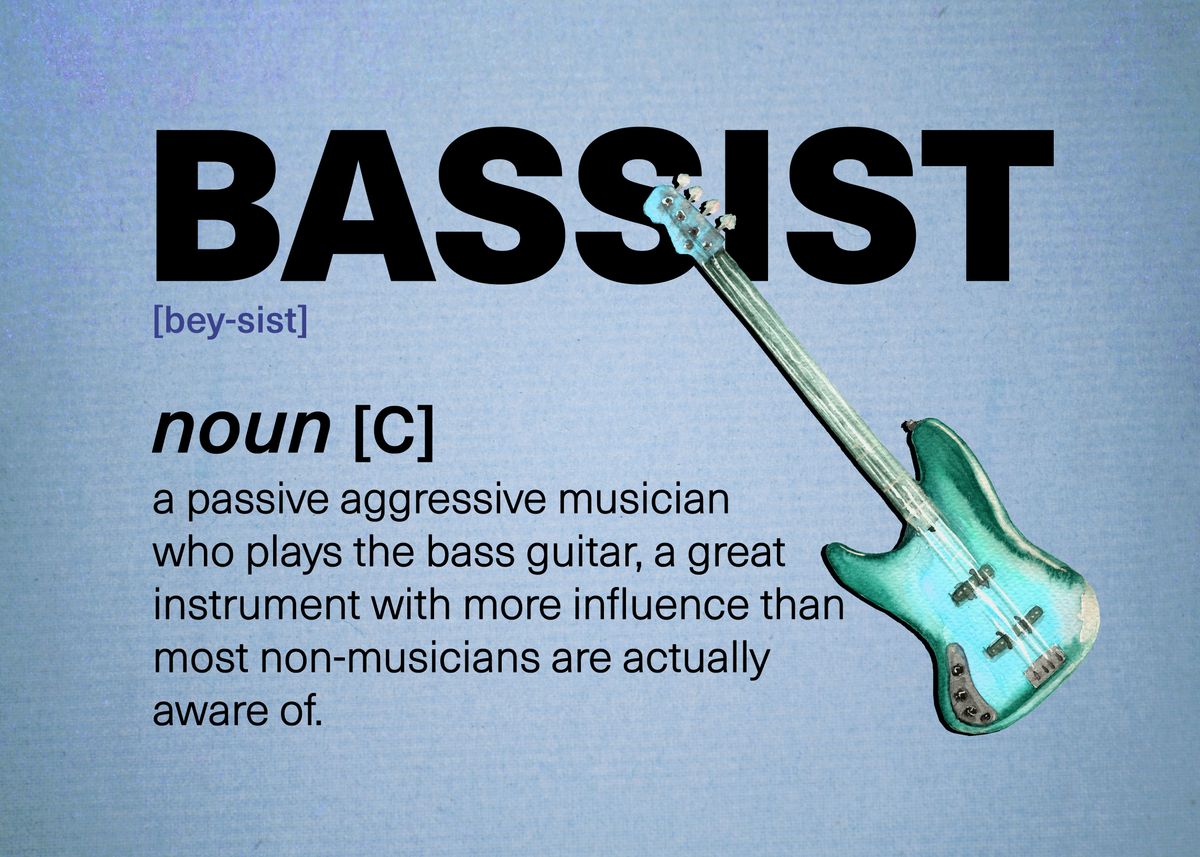 'Funny Bassist Definition' Poster, picture, metal print, paint by RAWWR ...