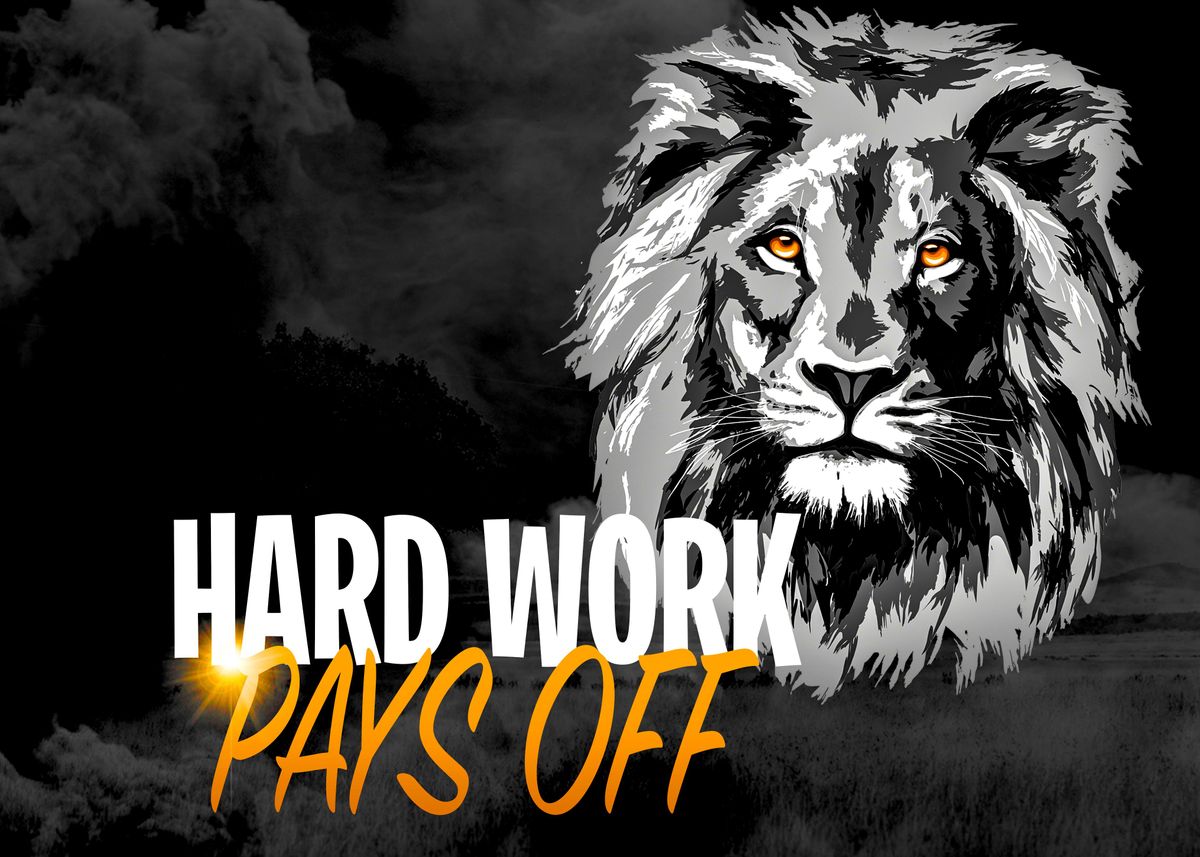 'HARD WORK PAYS OFF' Poster, picture, metal print, paint by Oliver ...