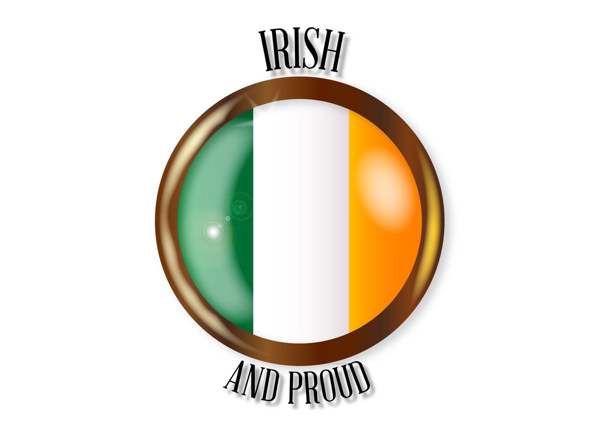 'Irish Proud Flag Button' Poster by HomeStead Digital | Displate