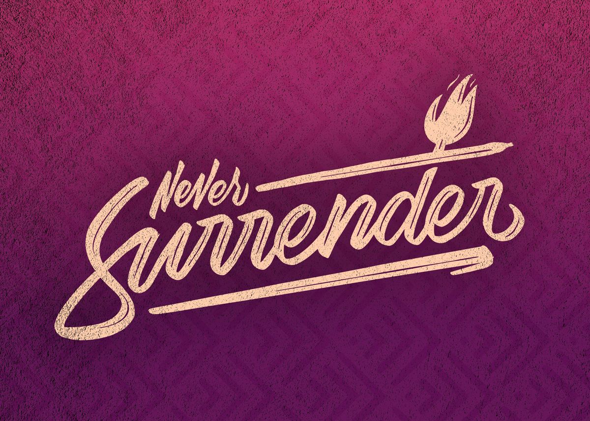 'Never Surrender' Poster, picture, metal print, paint by Dian Angga ...