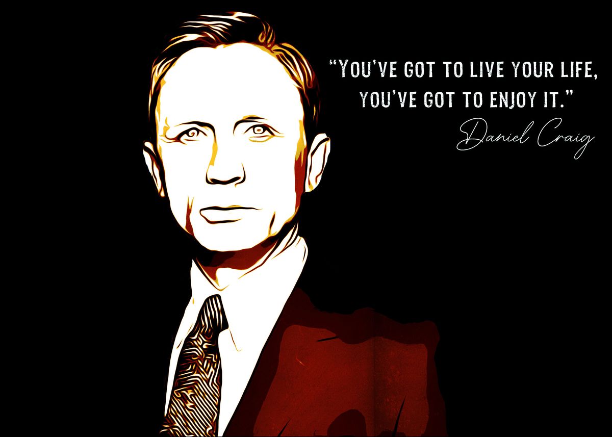 'Daniel Craig Quotes' Poster, picture, metal print, paint by Mobilunik ...