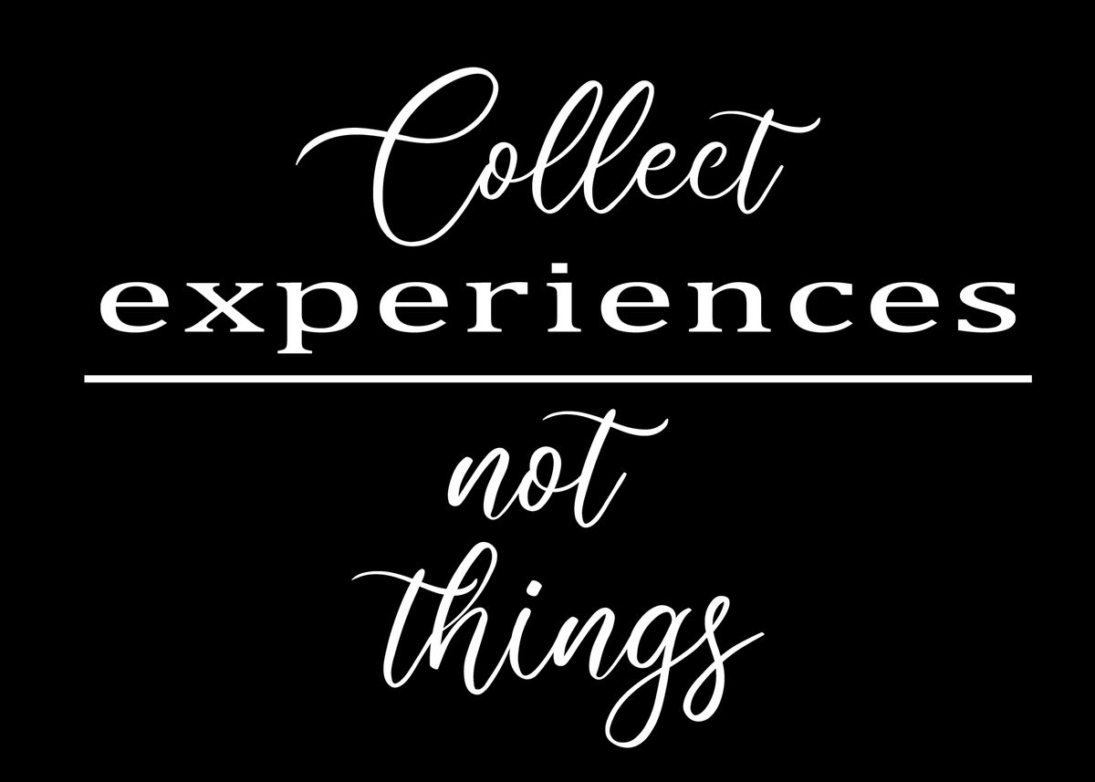 'Collect experiences' Poster, picture, metal print, paint by ...