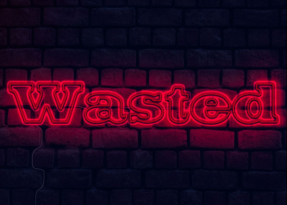 'Wasted Neon Sign' Poster, picture, metal print, paint by Don Shop ...