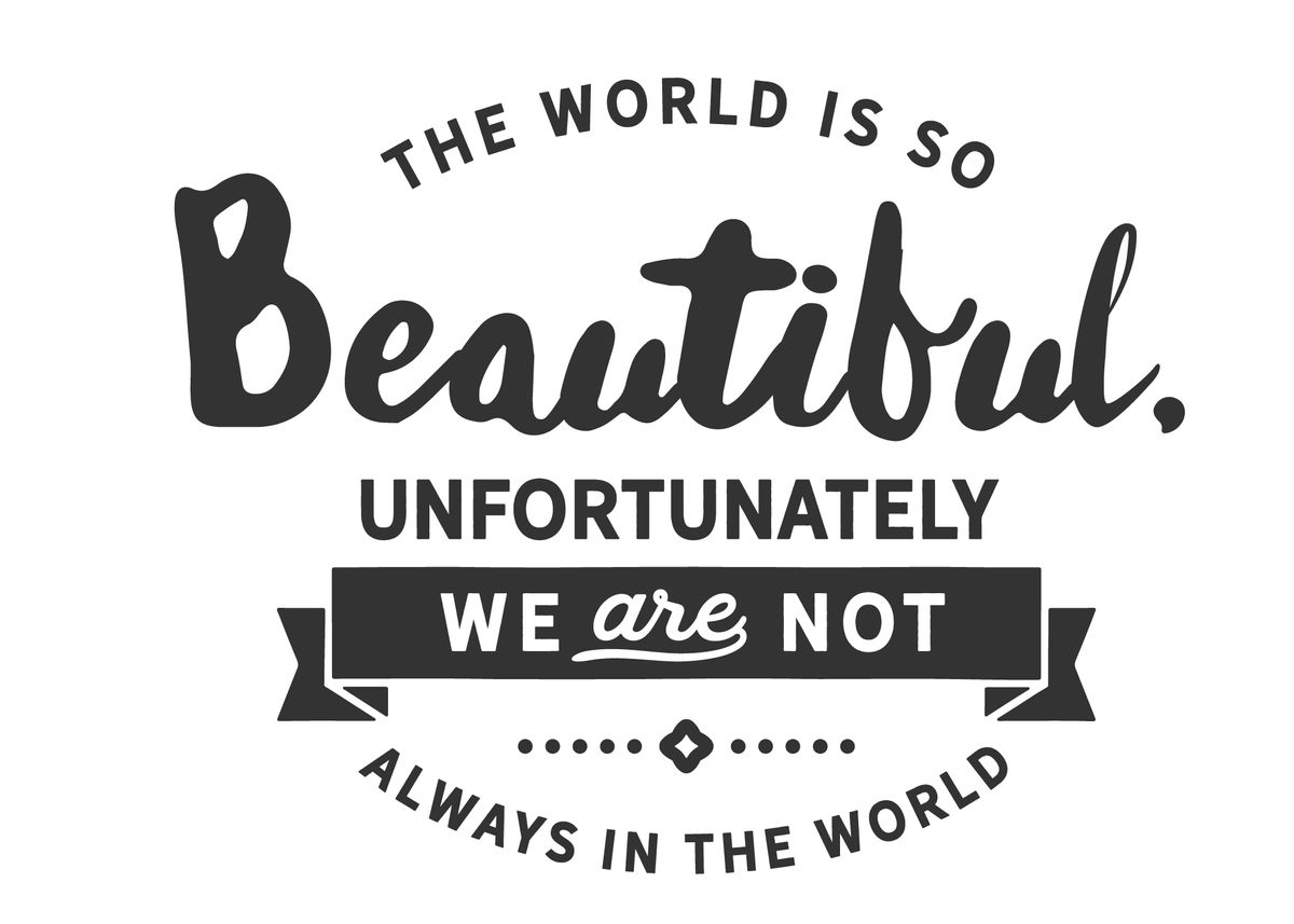 'the world is so beautiful' Poster, picture, metal print, paint by ...