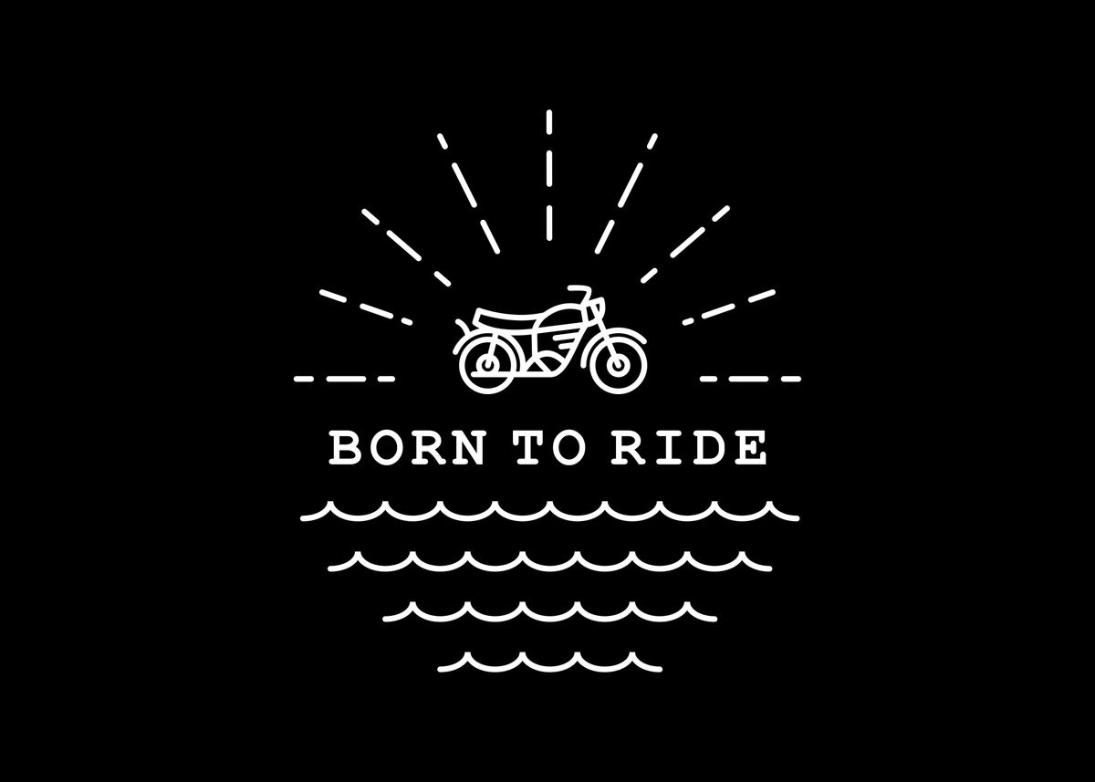 'Born to Ride' Poster, picture, metal print, paint by VEKTORKITA | Displate