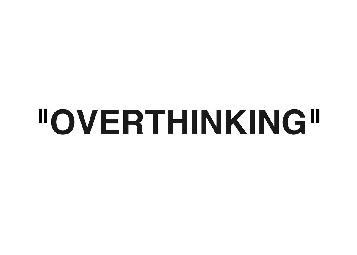 'OVERTHINKING' Poster, picture, metal print, paint by ColorrainMedia ...