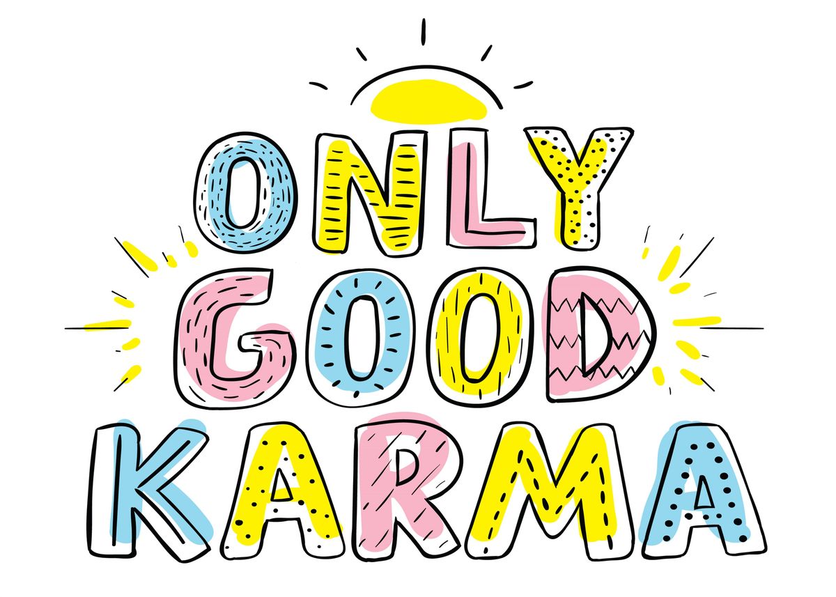 'Only Good Karma' Poster, picture, metal print, paint by Create ...