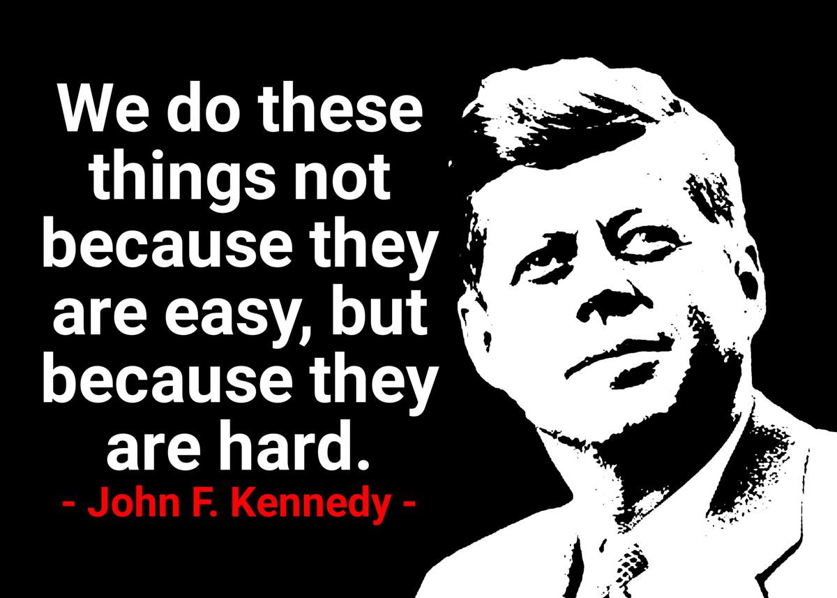'John F Kennedy Quote' Poster, picture, metal print, paint by Muhammad ...