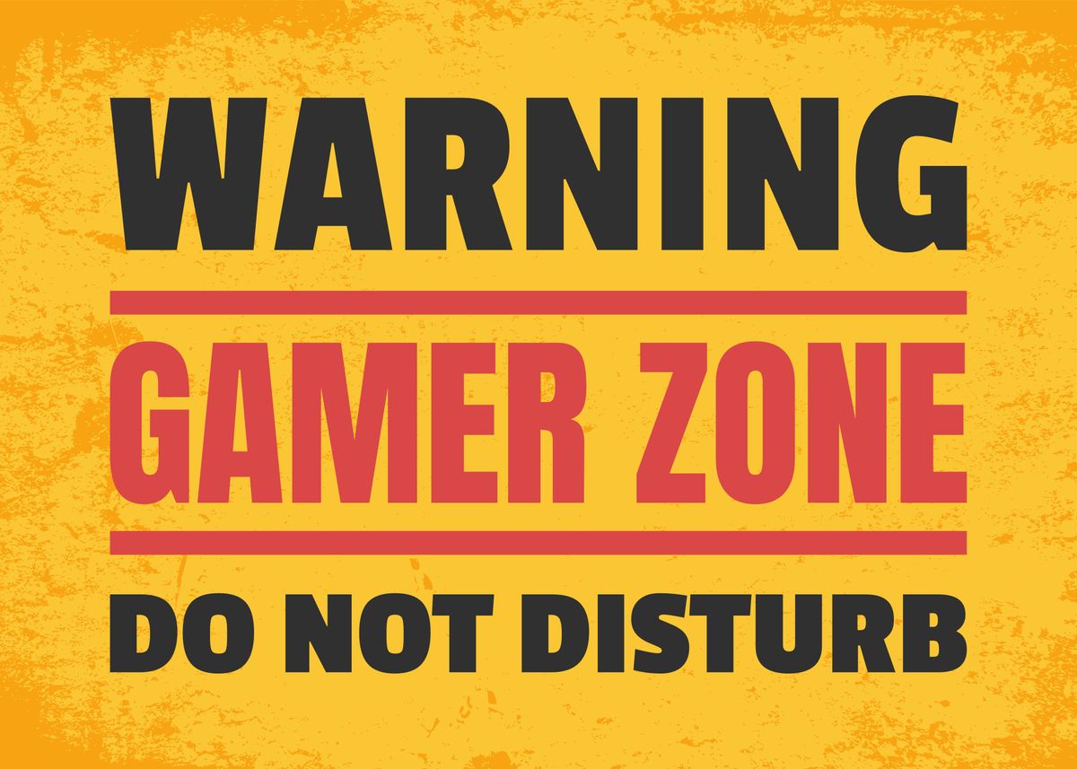 'Warning Gamer Zone Sign' Poster, picture, metal print, paint by Steven ...
