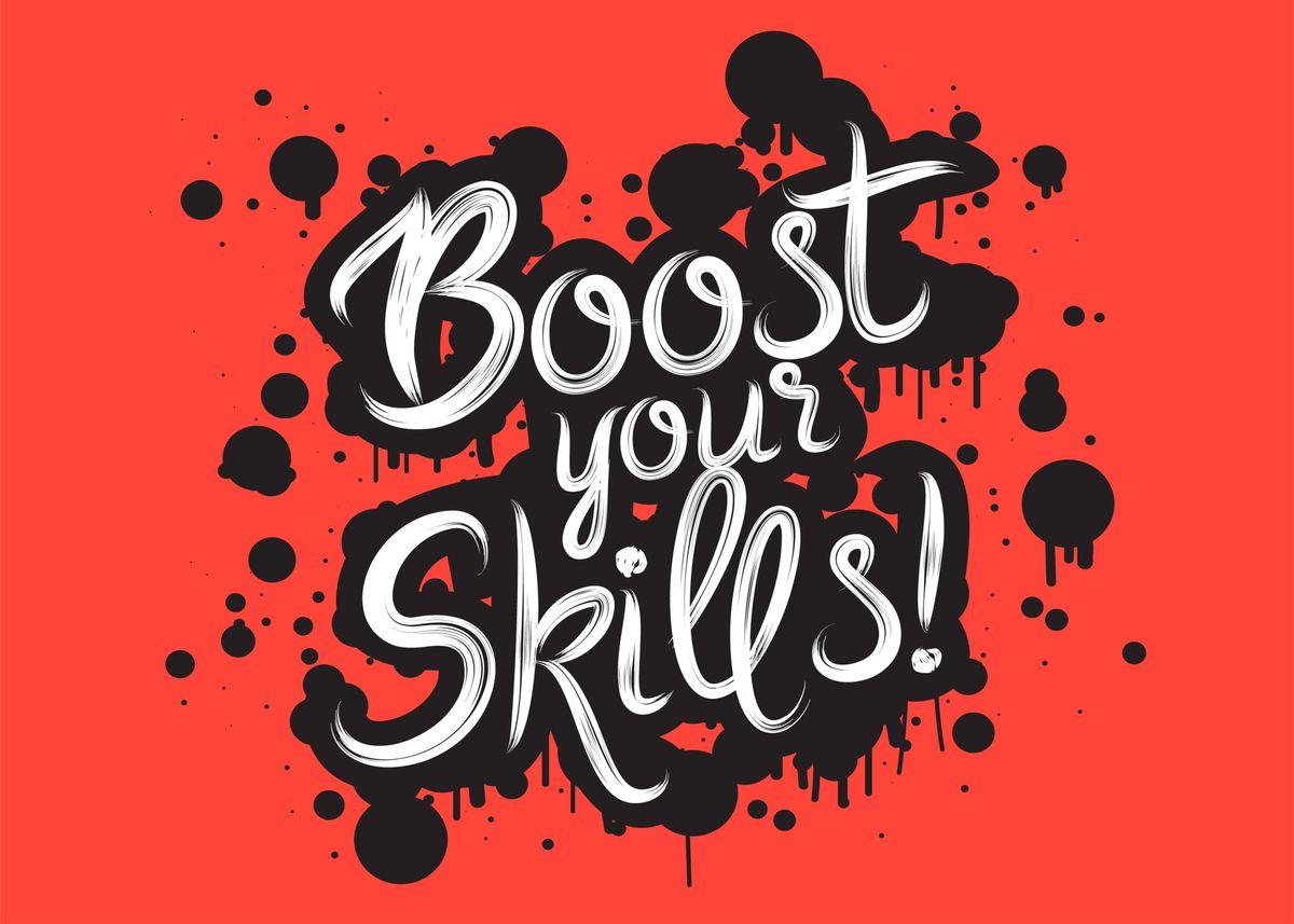 'Boost Your Skills' Poster, picture, metal print, paint by Create ...