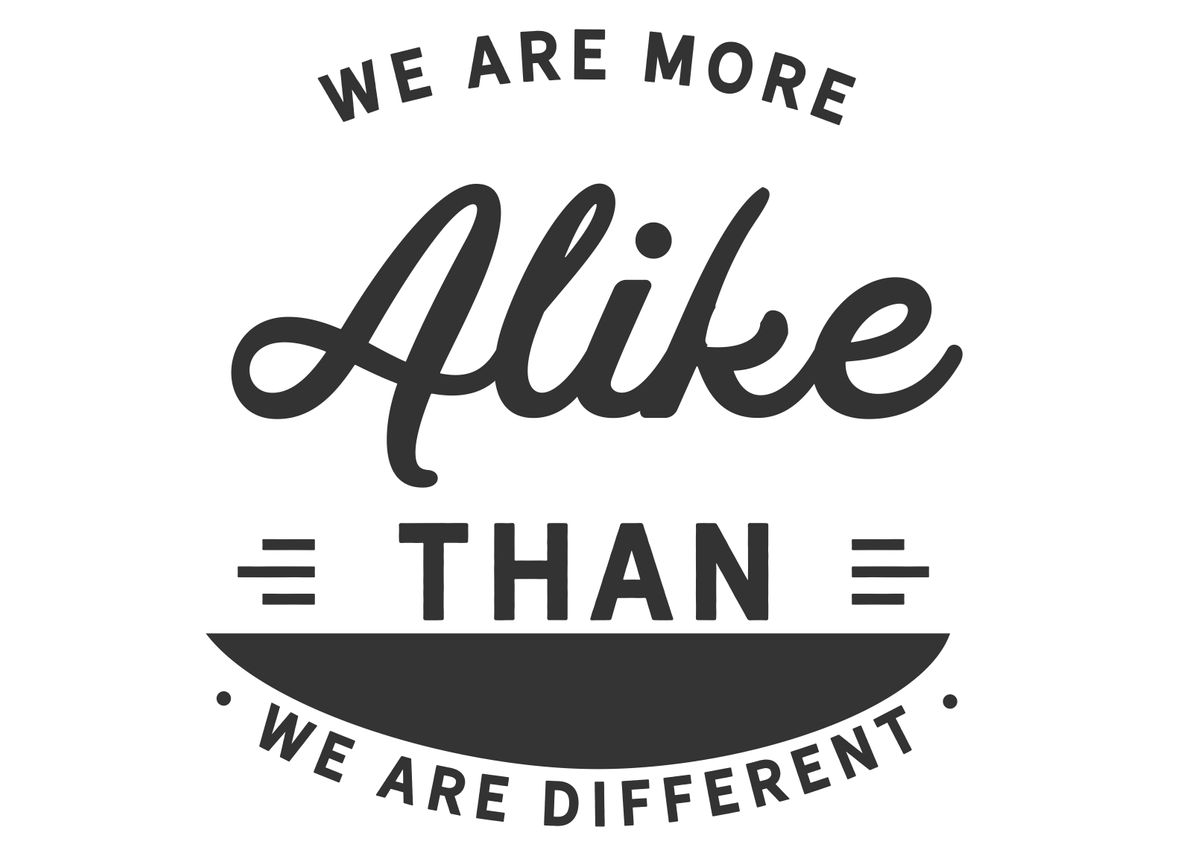 'We are more alike' Poster, picture, metal print, paint by baraiko eiji ...