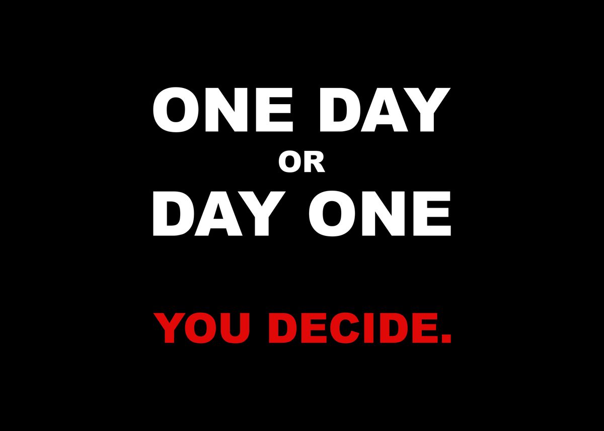 'One Day Or Day One ' Poster, picture, metal print, paint by Zane ...