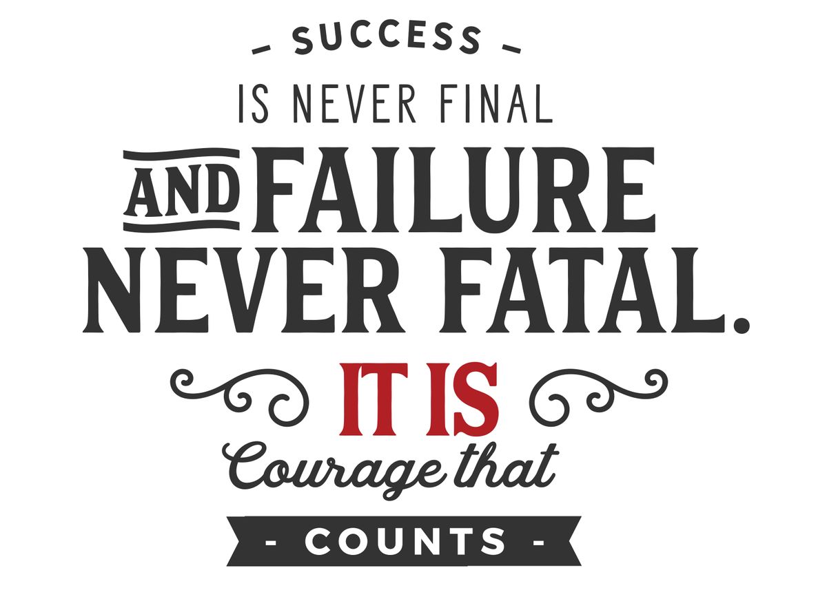 'Success is never final' Poster, picture, metal print, paint by baraiko ...