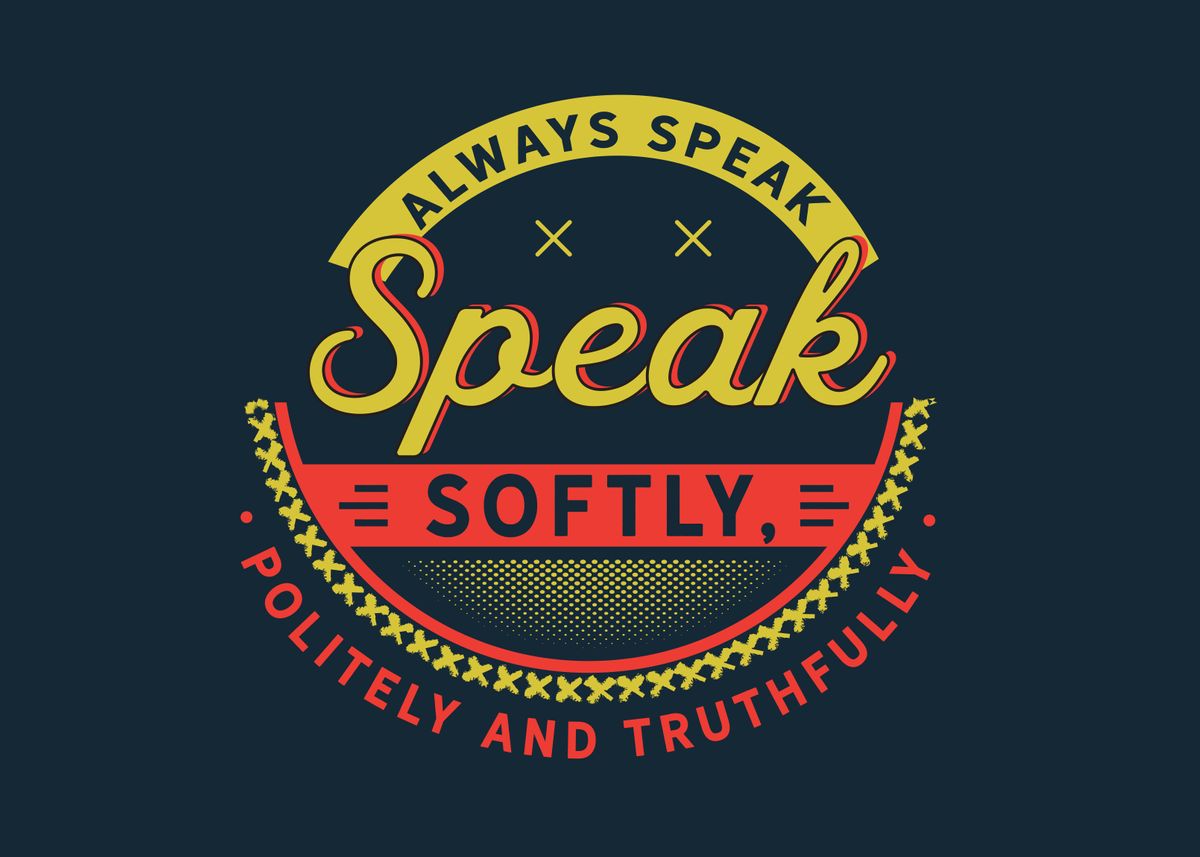 'always speak softly' Poster by baraiko eiji | Displate