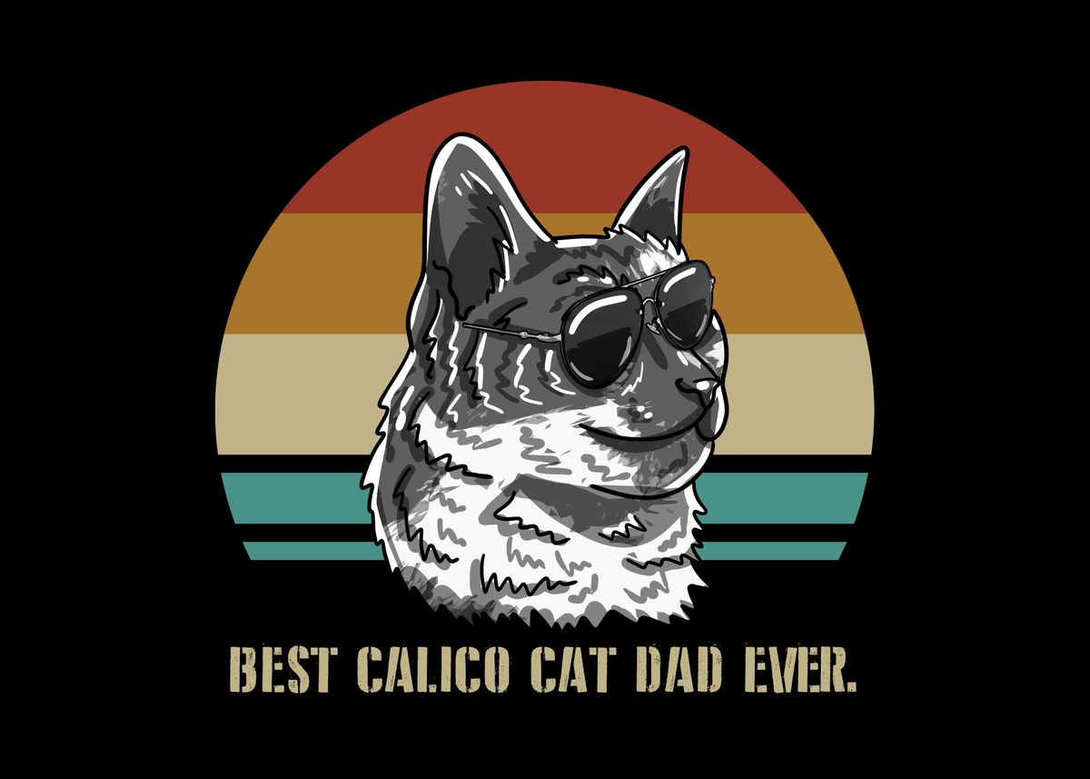 'Best Calico Cat Dad' Poster by BoredKoalas | Displate