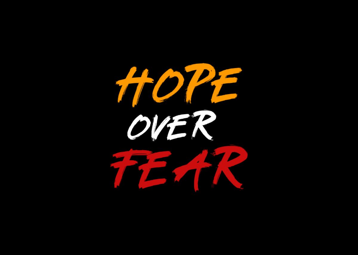 'Hope Over Fear' Poster, picture, metal print, paint by Zane Bradshaw ...