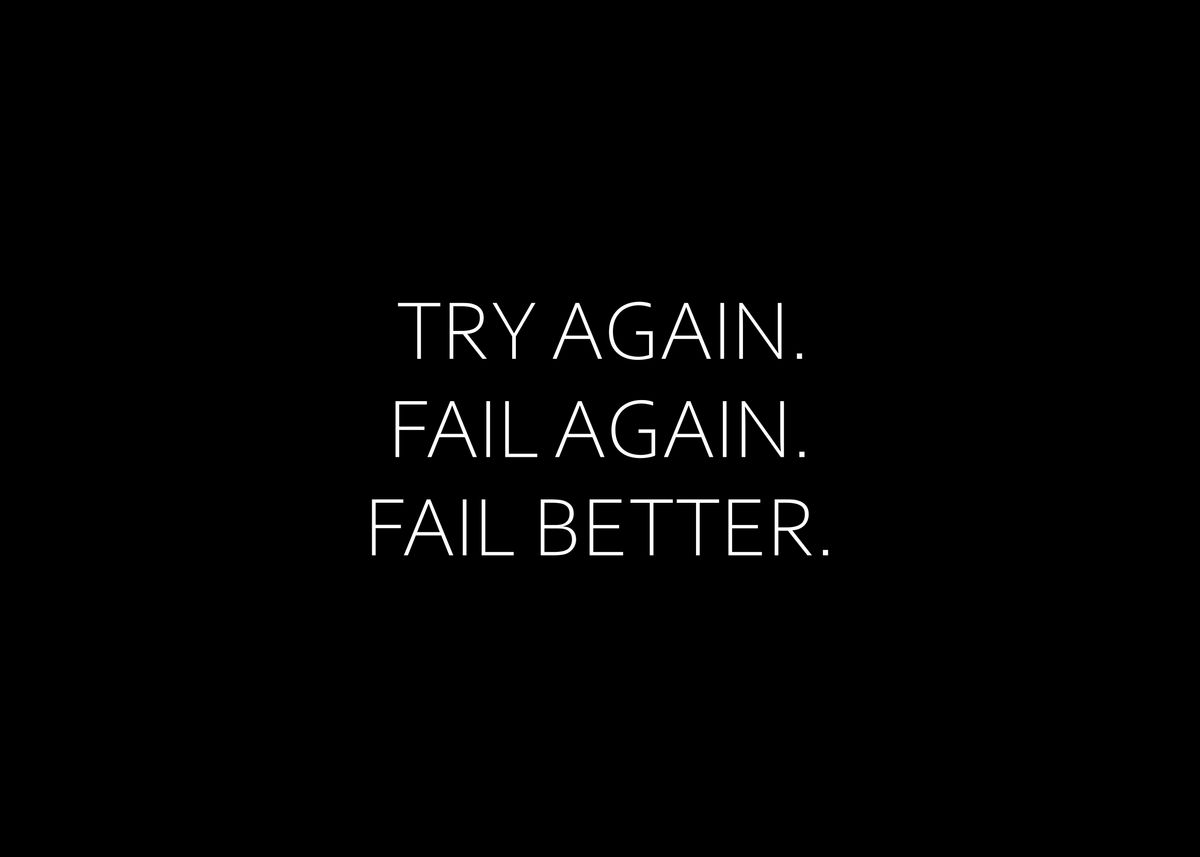 'Fail Again Fail Better' Poster, picture, metal print, paint by Zane ...