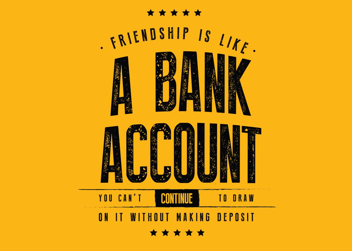 'friendship is like a bank ' Poster by baraiko eiji | Displate