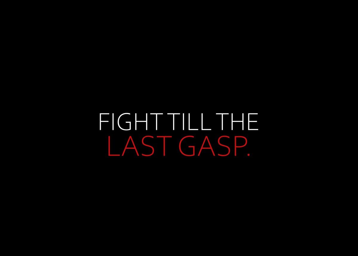 'Fight Till The Last Gasp' Poster, picture, metal print, paint by Zane ...
