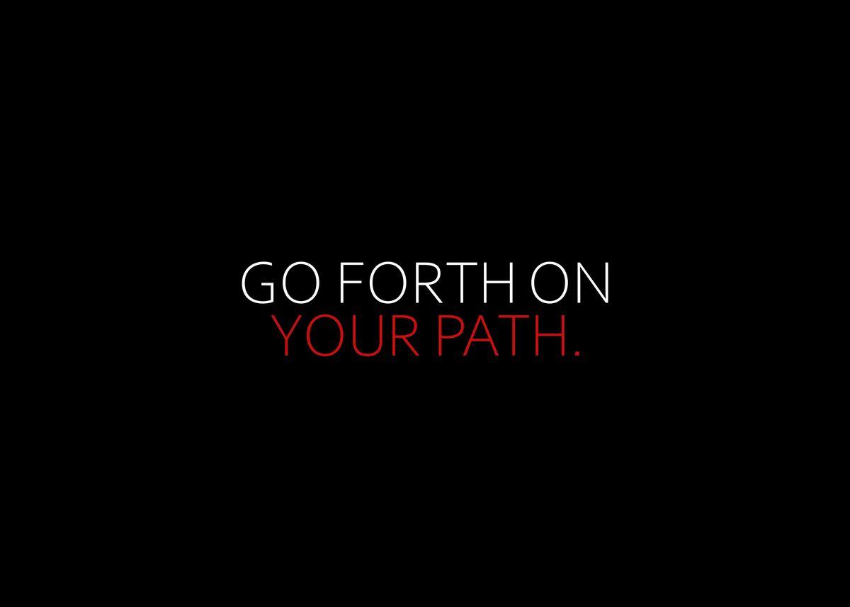 'Go Forth On Your Path' Poster, picture, metal print, paint by Zane ...