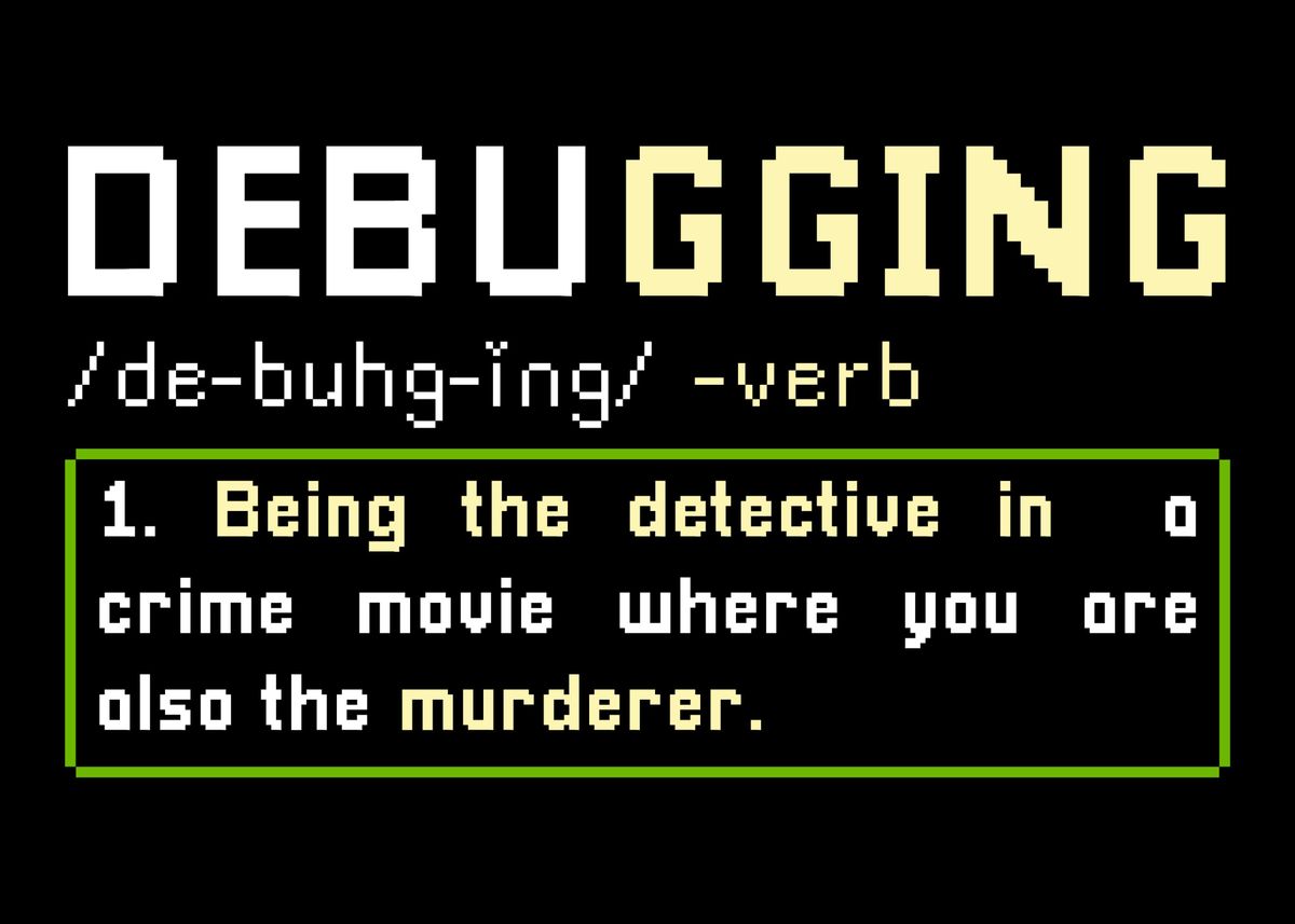 'Debugging Definition For C' Poster, picture, metal print, paint by Uwe ...