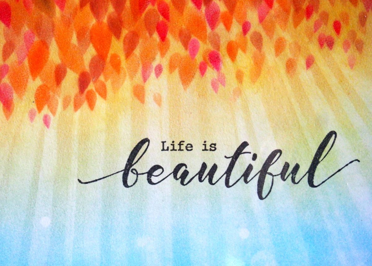 'Life is beautiful' Poster, picture, metal print, paint by Echo Lee ...