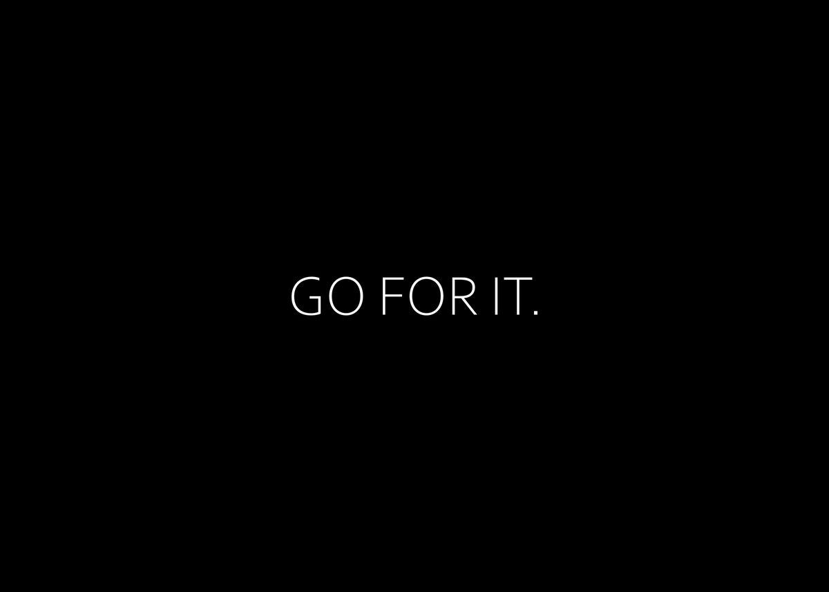 'Go For It' Poster, picture, metal print, paint by QuoteArtworks | Displate