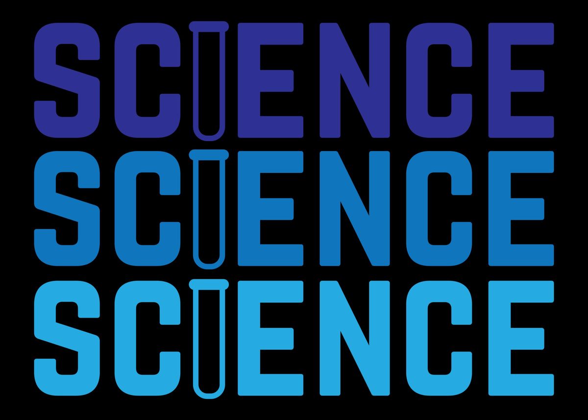 'Science is everywhere' Poster by DanielSaverio De Simone | Displate