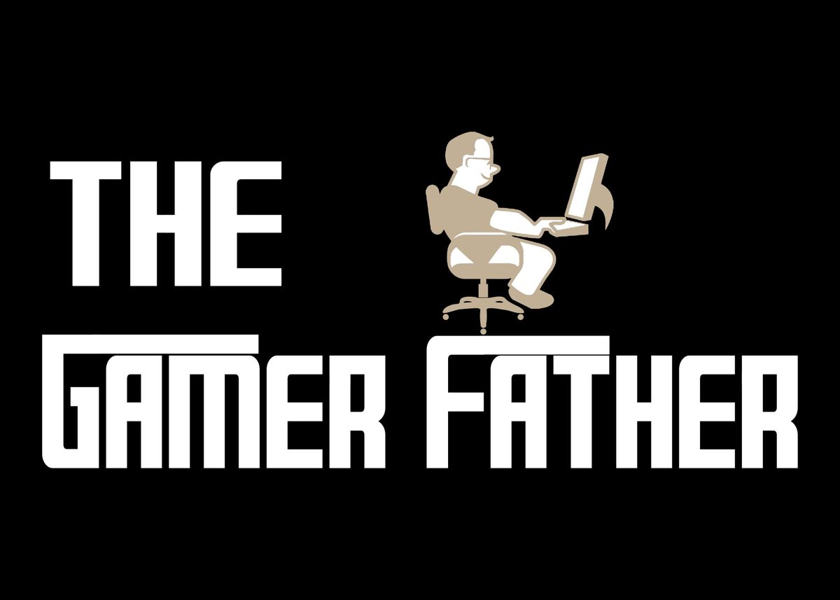 'The Gamer Father' Poster by HumbaHarry Geitner | Displate