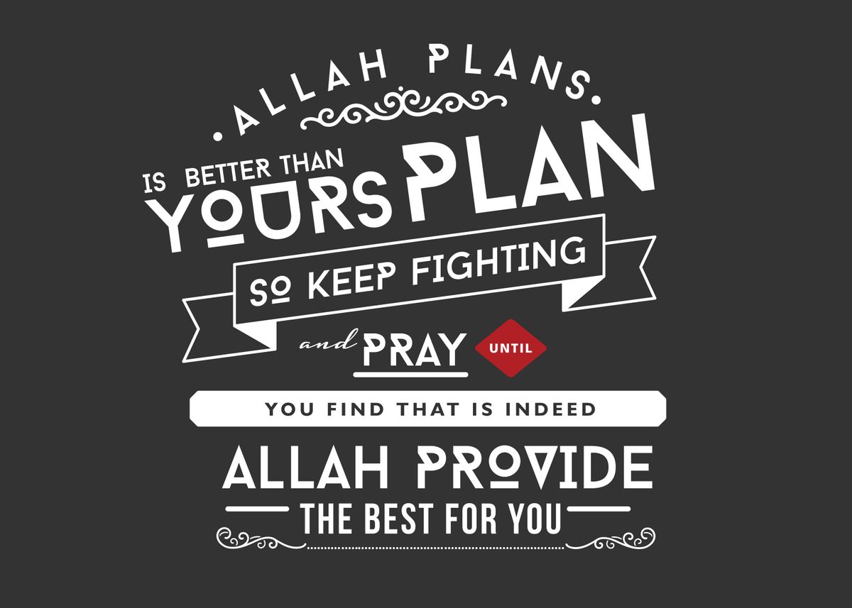 'Allah plans is better' Poster, picture, metal print, paint by baraiko ...