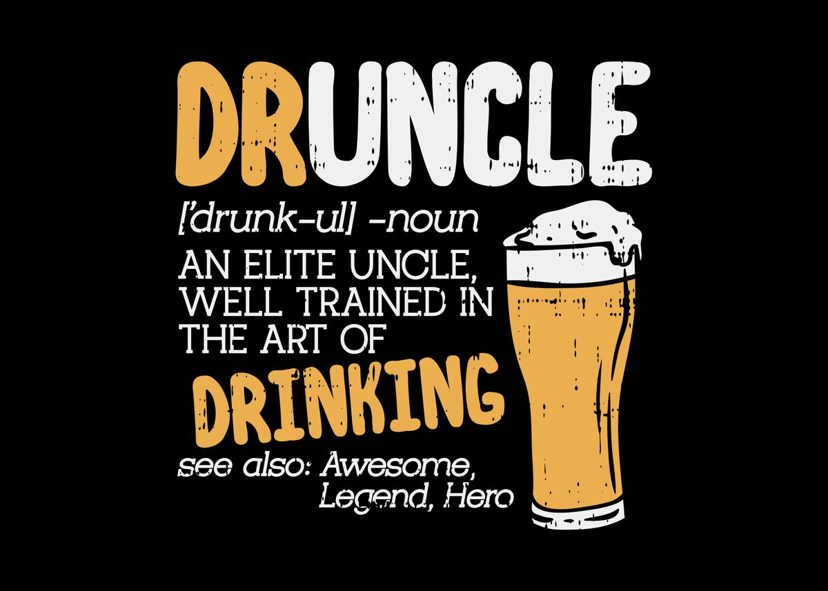 'Druncle Drinking Uncle' Poster, picture, metal print, paint by ...