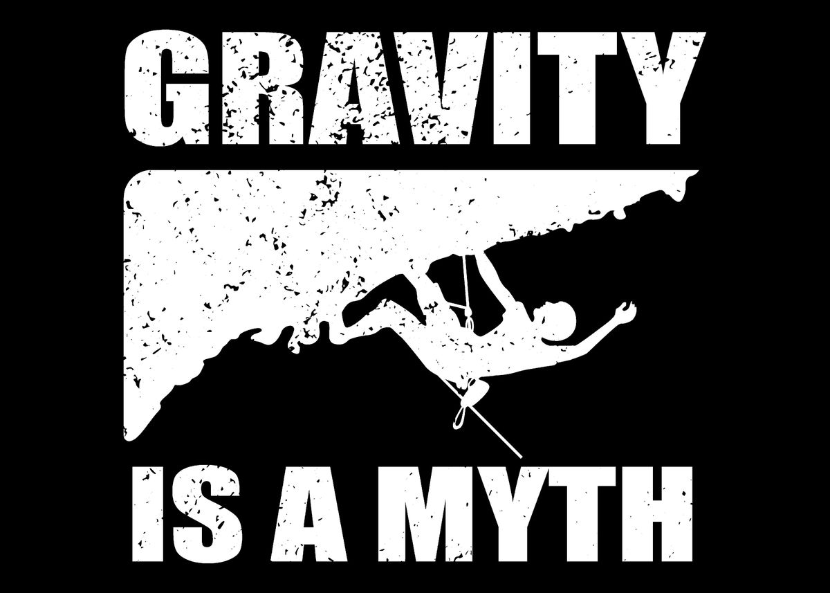 'Gravity Is A Myth Mountain' Poster by Powdertoastman | Displate
