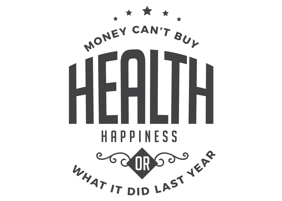 'money cant buy health ' Poster, picture, metal print, paint by baraiko ...