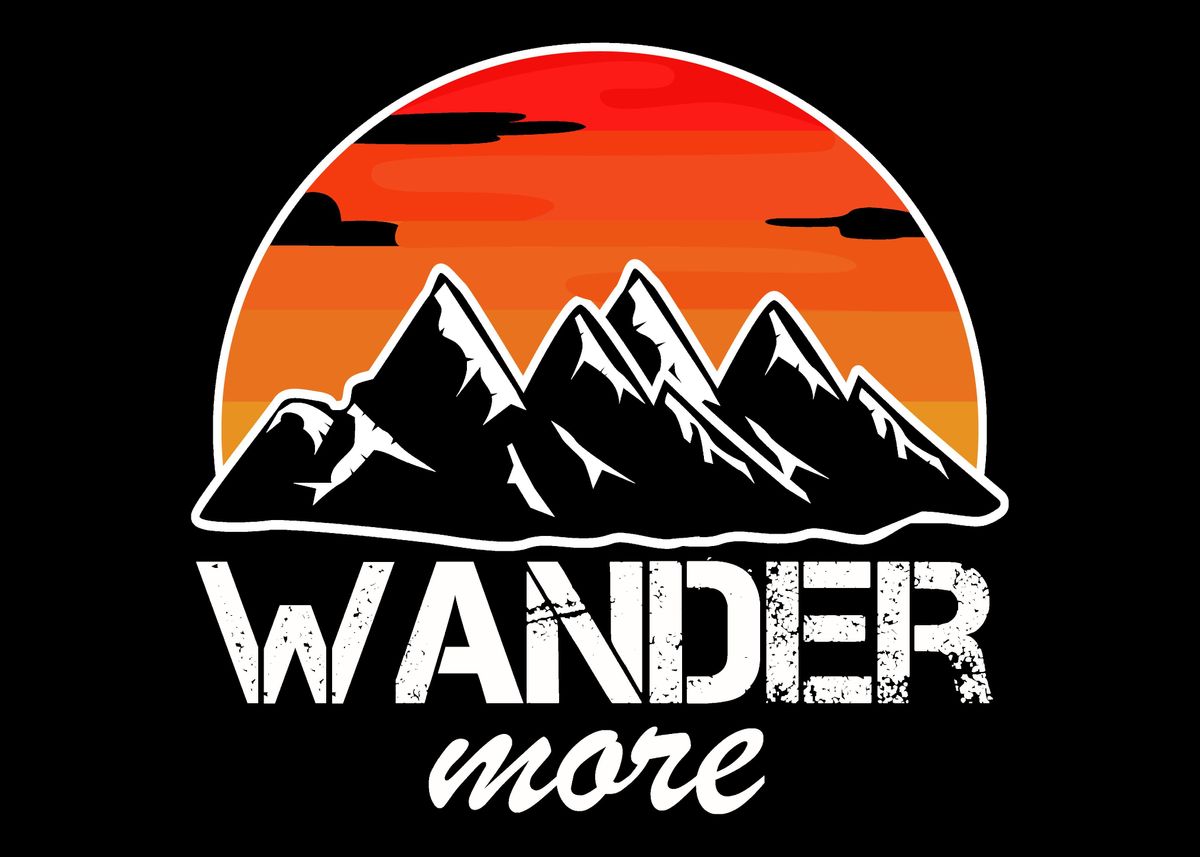 'Wander More Wanderer Walke' Poster by Powdertoastman | Displate