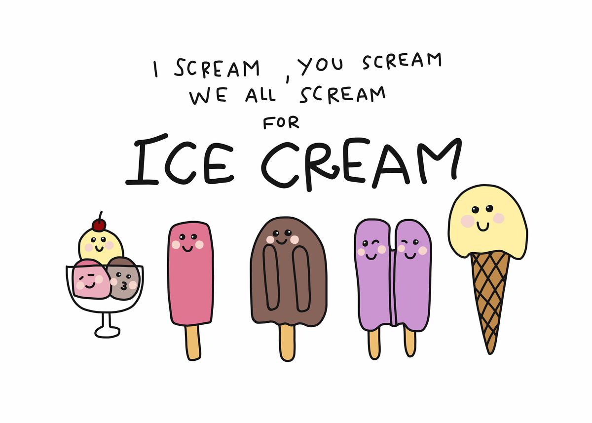 'I scream u scream Icecream' Poster, picture, metal print, paint by ...